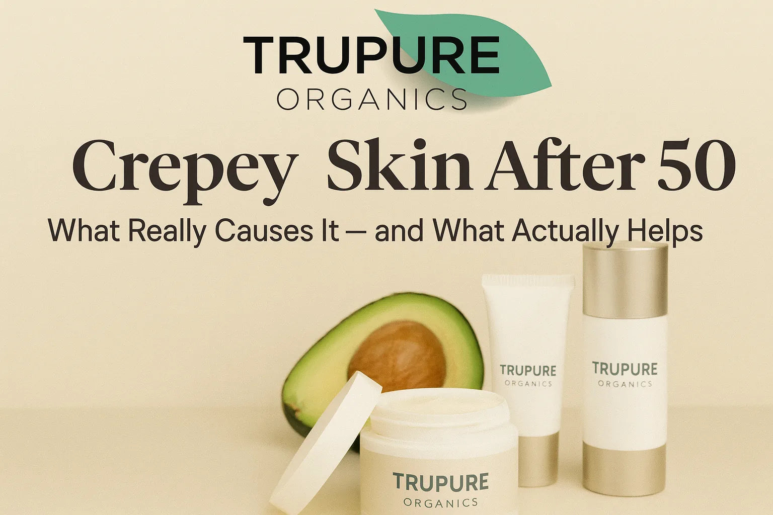 Crepey Skin After 50: Causes, Treatments & Expert Guide